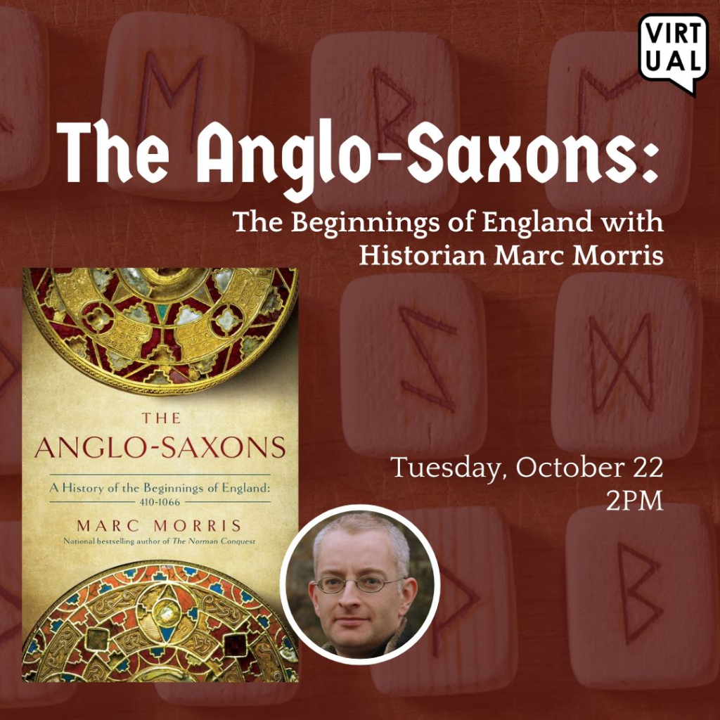 10/22/2024 | VIRTUAL - The Anglo-Saxons: The Beginnings of England with ...