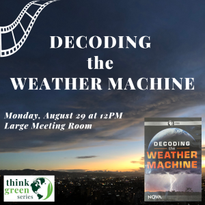 08/29/2022 | Film Screening: Decoding the Weather Machine | Cary ...