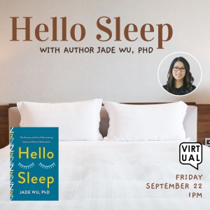 09/22/2023 | Virtual - Hello Sleep with Author Jade Wu PhD, DBSM | Cary ...