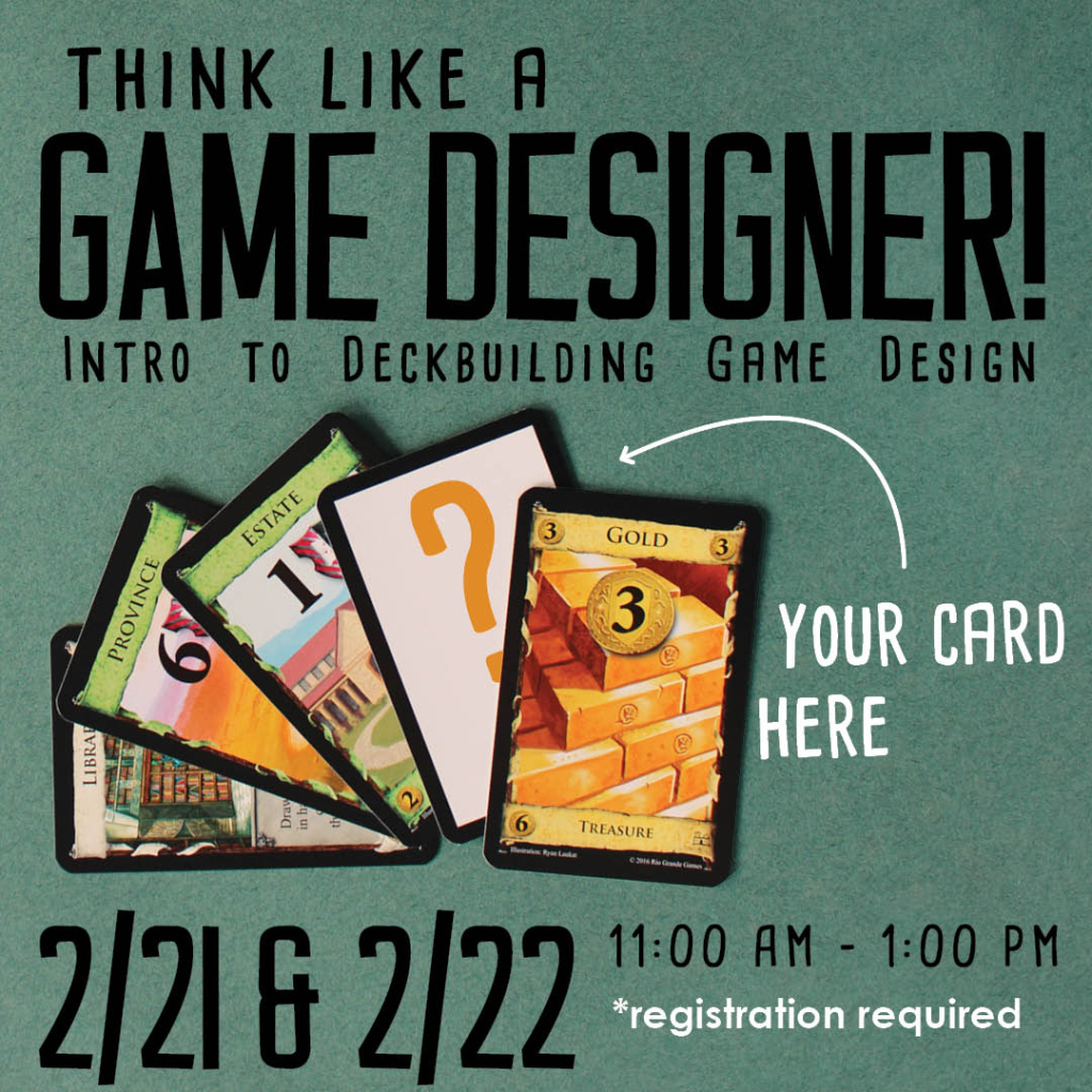 02/22/2024 | Teen - Think Like A Game Designer! Intro to Deckbuilding (gr 6-12) | Cary Memorial ...