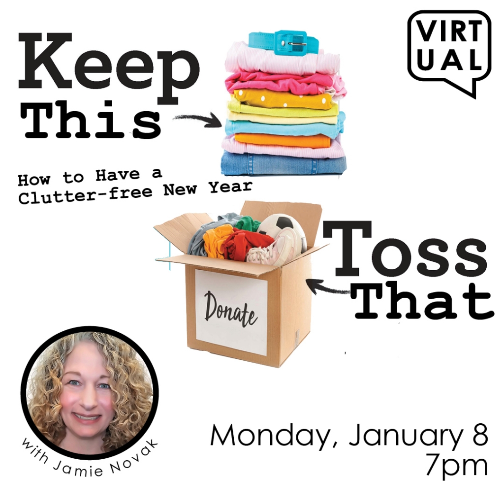 01/08/2024 | VIRTUAL - Keep This Toss That: how to have a clutter-free ...
