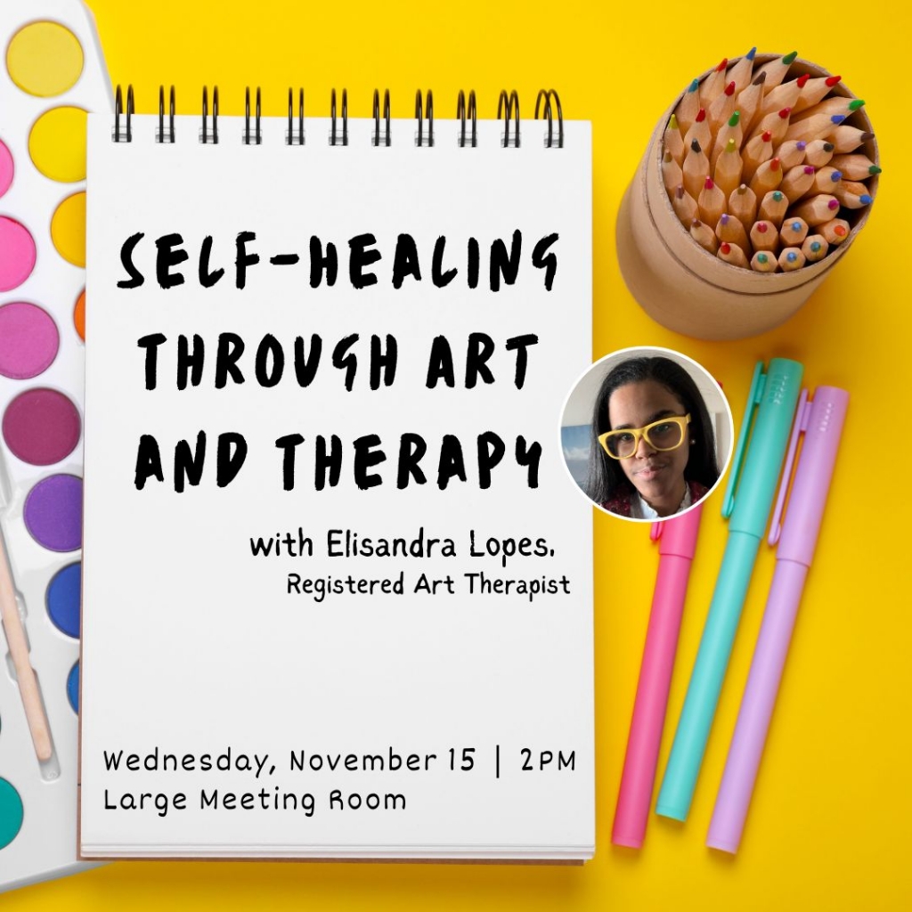 11/15/2023 | Self-Healing through Art Therapy | Cary Memorial Library