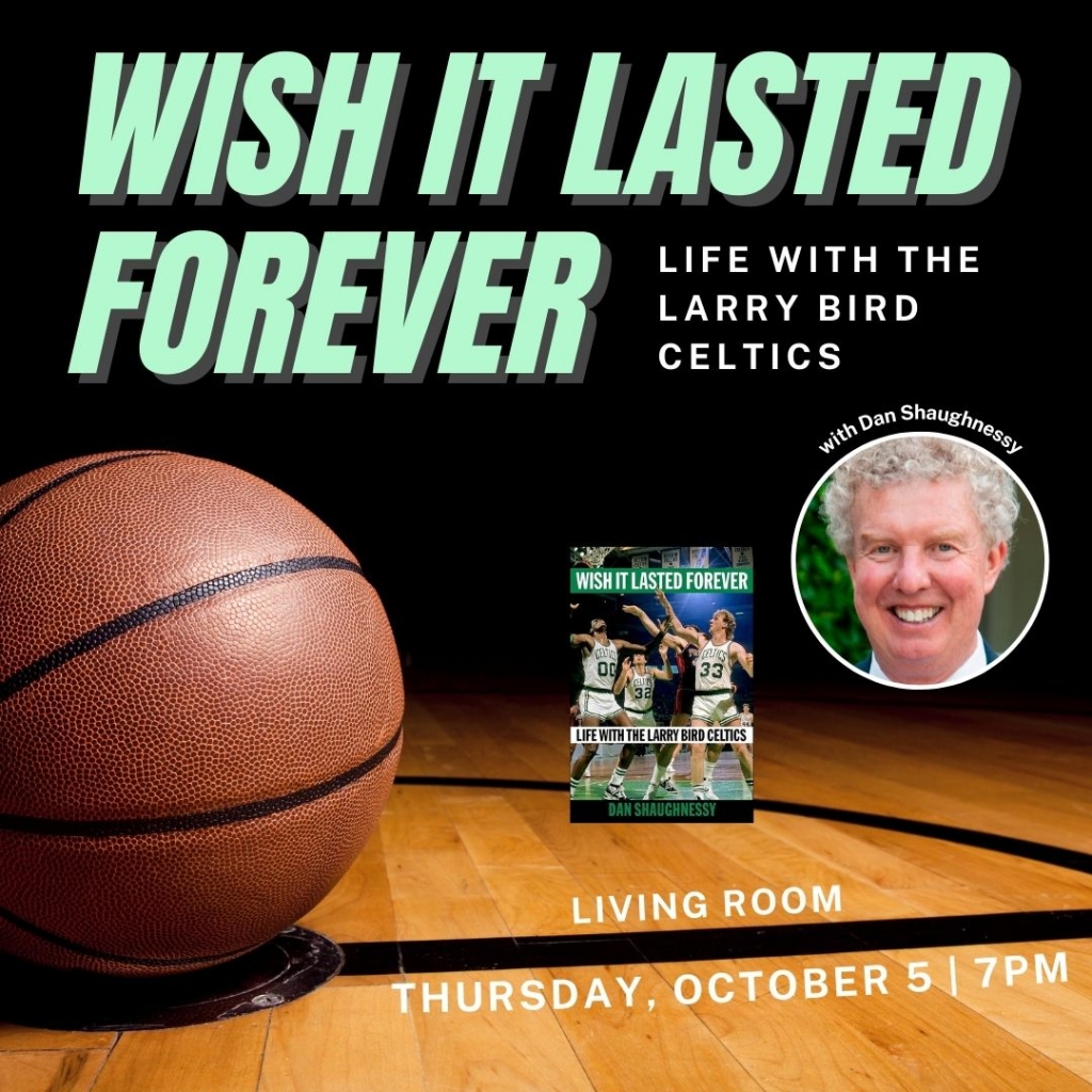 10/05/2023 | Wish It Lasted Forever: Life with the Larry Bird Celtics ...