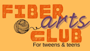 Friday, October 25, 2024 | Fiber Arts Club for Tweens & Teens ...