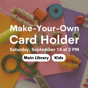 09/14/2024 | Make-Your-Own Library Card Holder | Concord Free Public ...