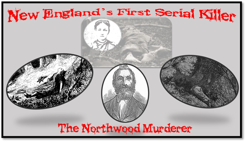 10/07/2024 | New England's First Serial Killer: The Northwood Murderer ...