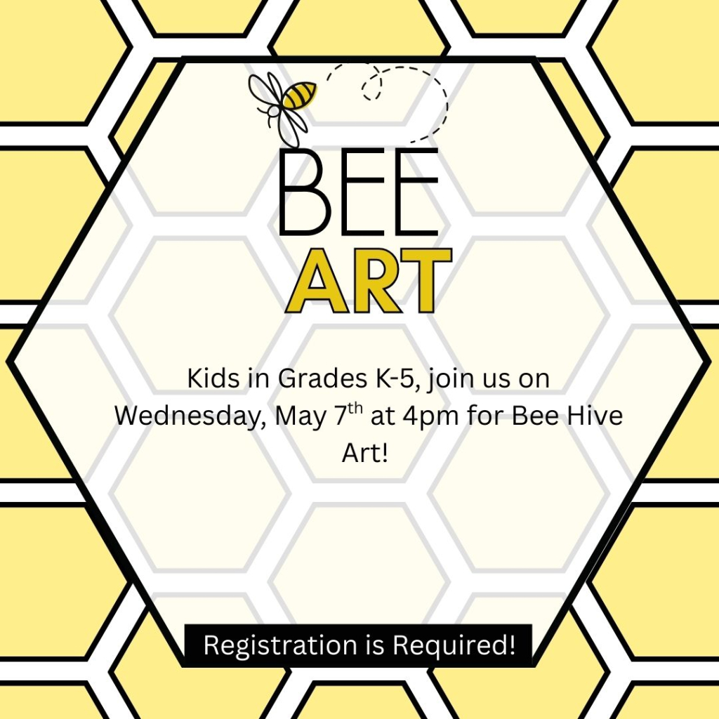 Wednesday, May 7, 2025 | Bee Art | Parker Memorial Library