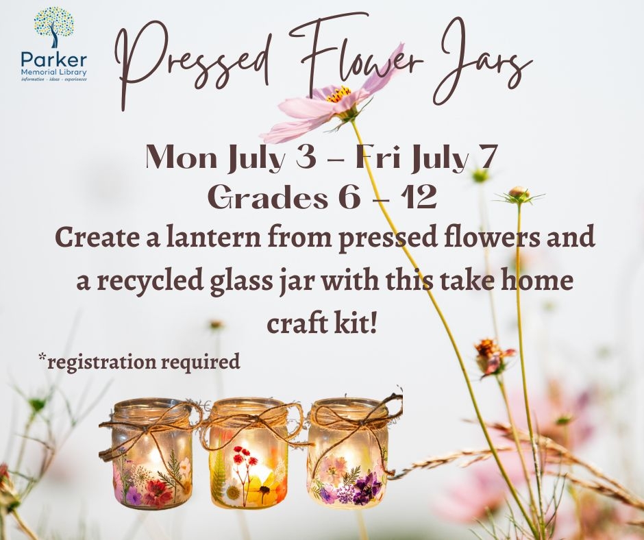 Monday, July 3, 2023 | YA Pressed Flower Jars | Parker Memorial Library