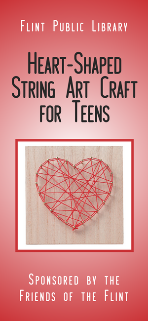 02/06/2024 | Heart-Shaped String Art Craft for Teens | Flint Public Library