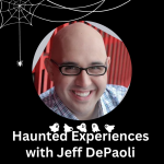 10/17/2024 | VIRTUAL: Haunted Experiences with Jeff DePaoli: Brett ...