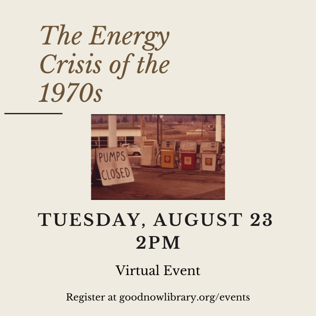 08/23/2022 | The Energy Crisis of the 1970s | Goodnow Library