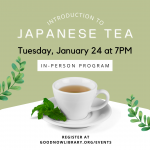 01/24/2023 | Introduction to Japanese Tea | Goodnow Library