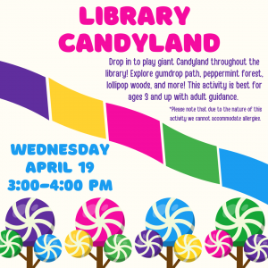04/19/2023 | Library Candyland, Ages 3 & up | Goodnow Library