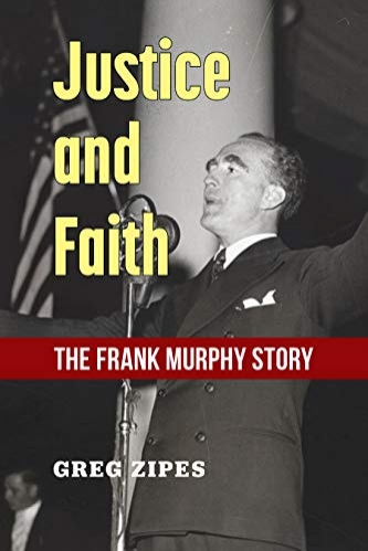 11/14/2022 | 'Justice and Faith: The Frank Murphy Story' by Greg Zipes ...
