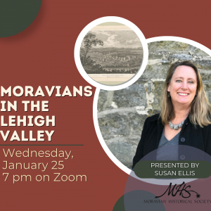 01/25/2023 | Moravians in the Lehigh Valley | Indian Valley Public Library