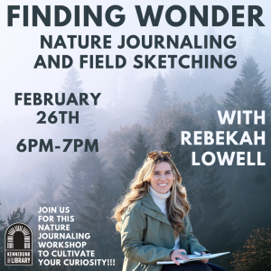 02/26/2025 | Finding Wonder: Nature Journaling and Field Sketching with ...