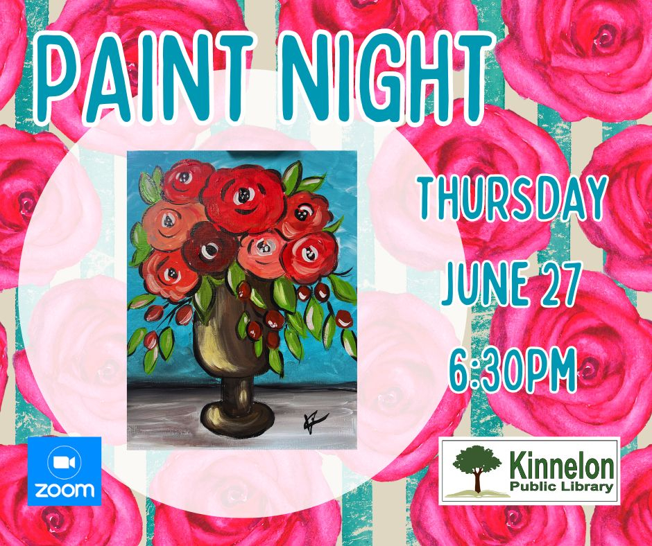 Thursday, June 27, 2024 | Rose Paint Night-Zoom | Kinnelon Public Library