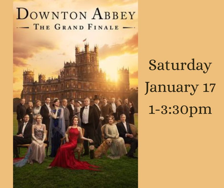 Saturday, January 17, 2026 | Downton Abbey-The Grand Finale-Rms 1-2-3 ...