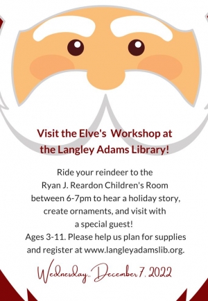 12/07/2022 | The Elve's Workshop (Ages 3-11) | Langley-Adams Library