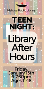 01/13/2023 | Teen Night: Library After Hours (ages 11-18) | Melrose ...