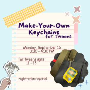 09/16/2024 | Tween Make-Your-Own Keychains | Natick Libraries