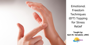 07/23/2024 | Emotional Freedom Techniques (EFT) "Tapping" for Stress ...
