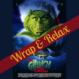 12/21/2022 | Movie Matinee & Wrap and Relax: "How the Grinch Stole ...