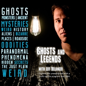11/16/2020 | Virtual Ghosts and Legends Program with Jeff Belanger ...