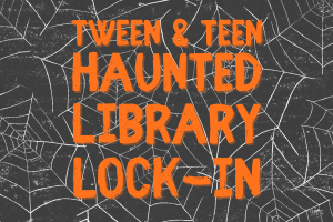 10/25/2024 | Tween/Teen Haunted Library Lock-In (Reg. Opens 9/25) | Northville District Library