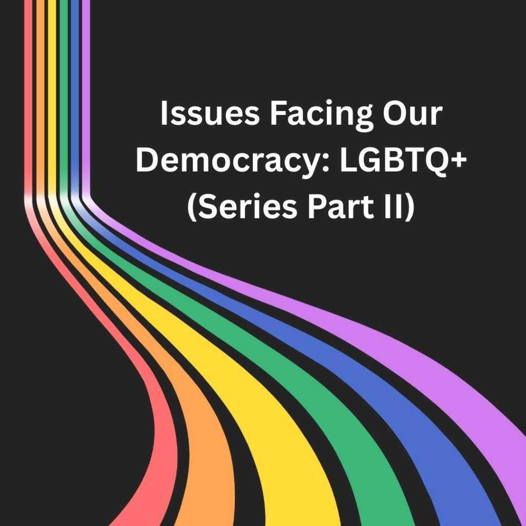 07/22/2025 | Issues Facing Our Democracy: LGBTQ (Series Part II ...