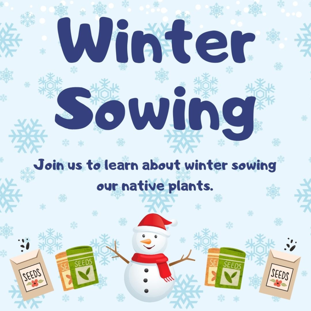 Saturday, January 3, 2026 | Native Plants - Winter Sowing Basics ...
