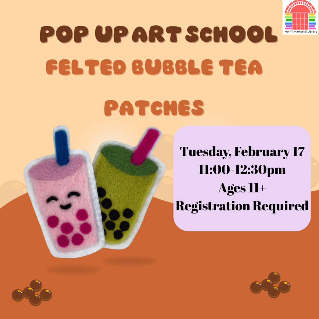 Tuesday, February 17, 2026 | Teen Craft: Boba Felting | Morrill ...
