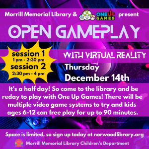 12/14/2023 | Open Video Game Play: One Up Games (Session 2) | Morrill ...