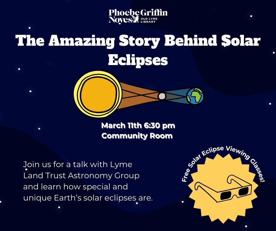 03/11/2024 | The Amazing Story Behind Solar Eclipses | Phoebe Griffin Noyes Library