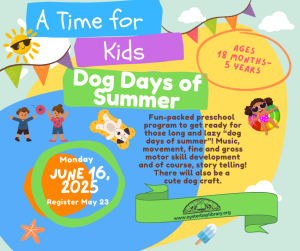 06/16/2025 | A Time For Kids: Dog Days of Summer (Ages 18 months-5 yrs ...