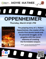 03/14/2024 | Movie Matinee: Oppenheimer | Patterson Library