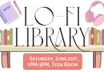 06/21/2025 | Lo-Fi Library in the Teen Room | Peabody Institute Library