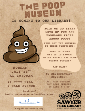 Monday, July 28, 2025 | The Poop Museum! | Sawyer Free Library