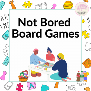 06/26/2024 | Not-Bored Board Games | The Sherborn Library