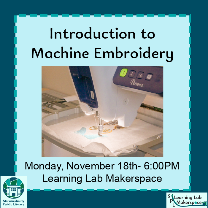 11/18/2024 | Introduction to Machine Embroidery | Shrewsbury Public Library