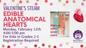02/12/2024 | Valentine's Day STEAM: Edible Anatomical Hearts ...