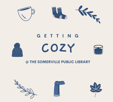 01/15/2023 | Getting Cozy | Somerville Public Library