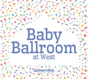 10/23/2024 | Baby Ballroom at West | Somerville Public Library