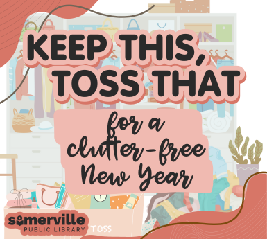 01/07/2025 | (Virtual) Keep This, Toss That for a Clutter-Free New Year ...