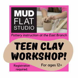 03/14/2024 | Mudflat Pottery Workshop for Teens, at East! | Somerville Public Library