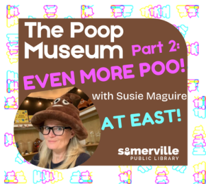 10/22/2025 | Poop Museum Part 2: Even MORE POO! | Somerville Public Library