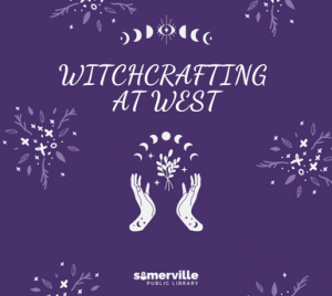 10/05/2022 | Witchcrafting at West | Somerville Public Library