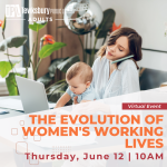 06/12/2025 | VIRTUAL: A History of Women's Work -- The Evolution of Women's Working Lives ...