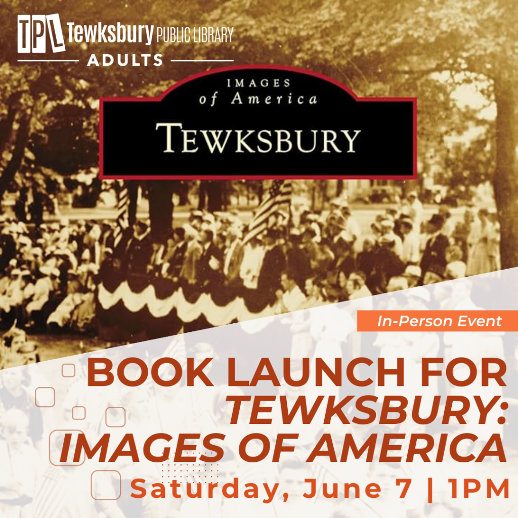 06/07/2025 | IN PERSON: An Afternoon of Tewksbury History + Book Launch ...