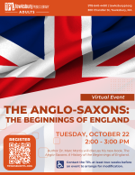 10/22/2024 | VIRTUAL: The Anglo-Saxons -- The Beginnings of England ...